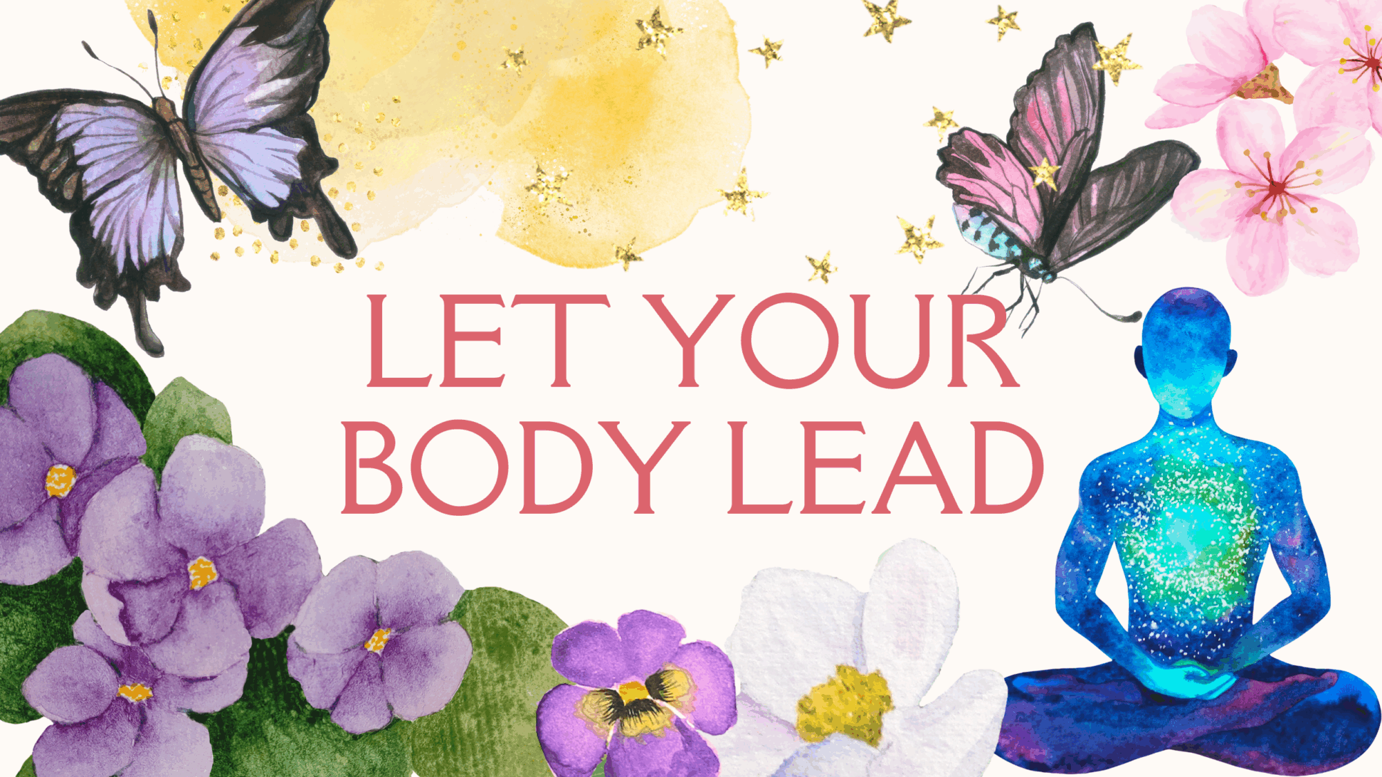 Let Your Body Lead | Joyful Roots - Botanical Wellness + Creative Alchemy